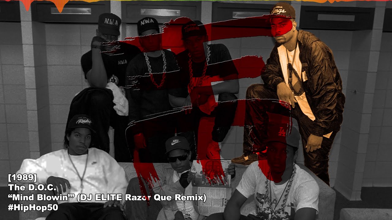 [2023] The D.O.C. - Mind Blowin' (DJ ELITE Razor Que Remix) #HipHop50 ...
