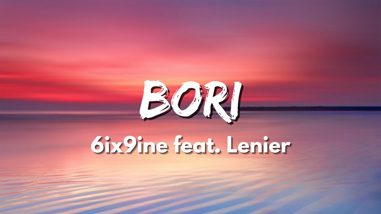 6ix9ine feat. Lenier || Bori (Lyrics) - YouTube