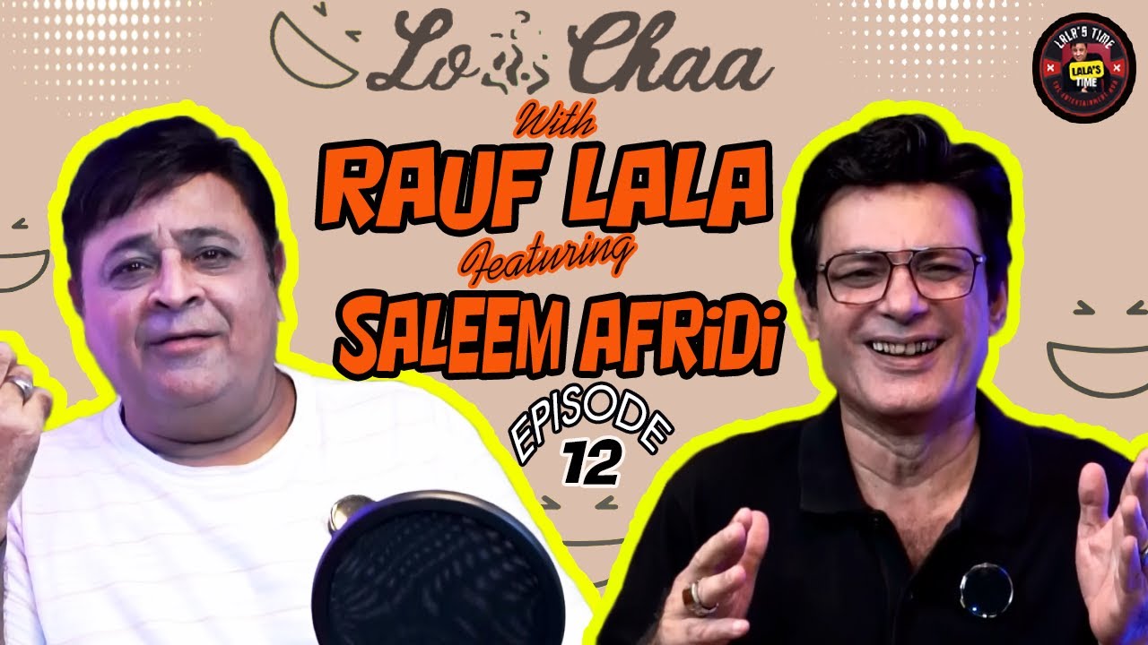 LO CHAA with Rauf Lala | Ft. Saleem Afridi | Ep 12. #lochaa #rauflala # ...