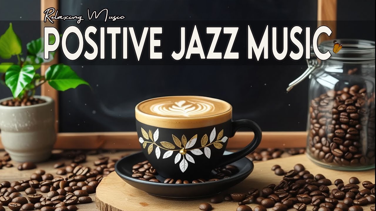 Positive Jazz Cafe ~ Exquisite Winter Morning Jazz & Bossa Nova ...