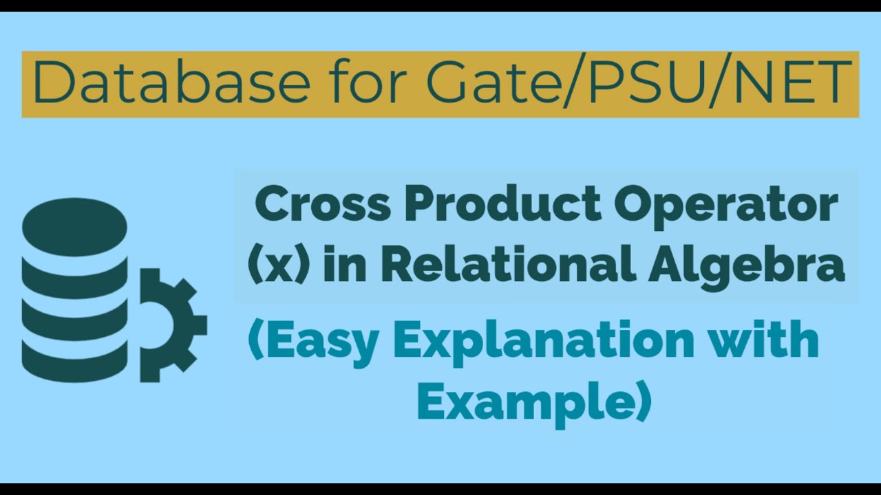 31. Cross Product (x) in Relational Algebra | Queries | Database for GATE/NET/PSU/JRF - YouTube