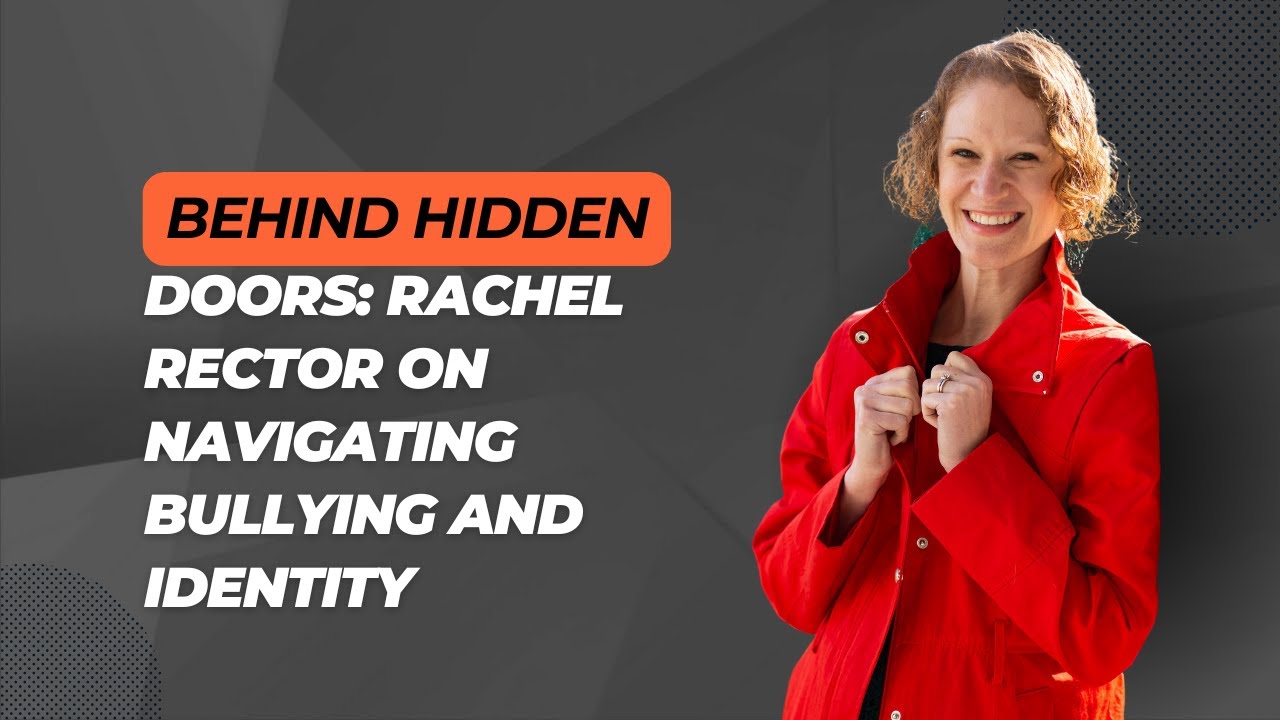 Behind Hidden Doors: Rachel Rector on Navigating Bullying and Identity ...