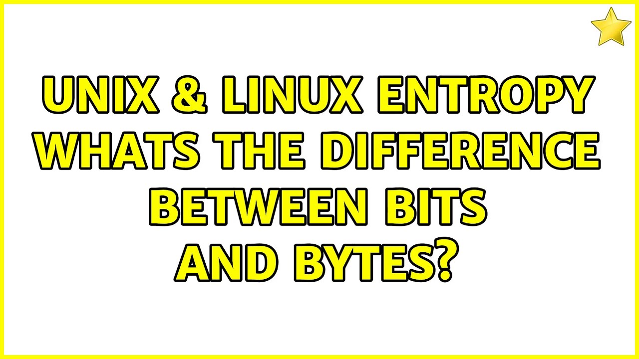 Unix & Linux: Entropy: whats the difference between bits and bytes ...