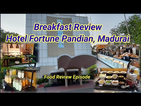 Madurai Hotel | Breakfast review at Fortune Pandian hotel - YouTube