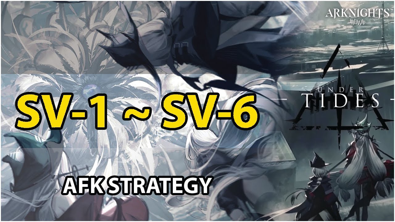 [Arknights] SV-1 ~ SV-6 AFK Strategy | Under Tides - YouTube