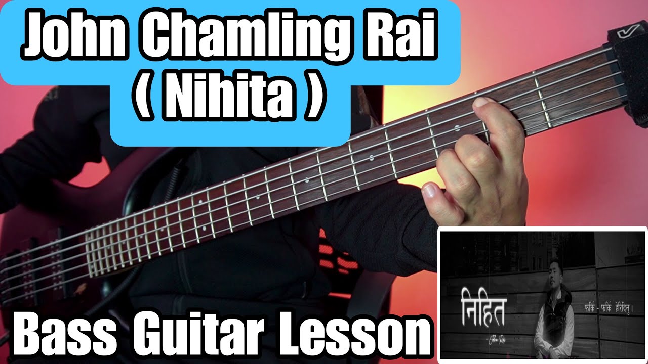 John Chamling Rai - Nihita Bass Guitar Lesson | Nepali Bass Guitar ...