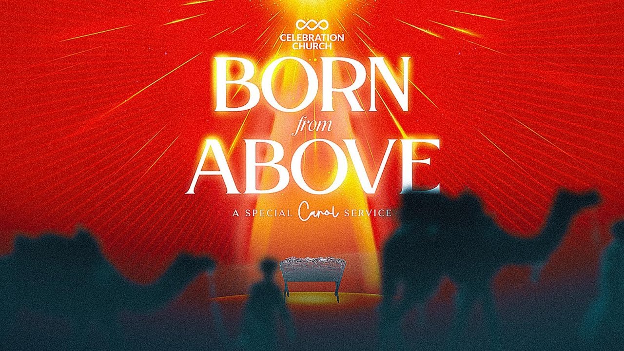 SPECIAL CAROL SERVICE | 22ND DECEMBER 2024 | CELEBRATION CHURCH ...