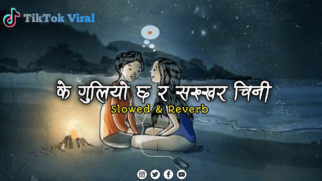 K Guliyo Chha Ra | Sakhar Chini | Padam Limbu & Melina Rai | Slowed And ...