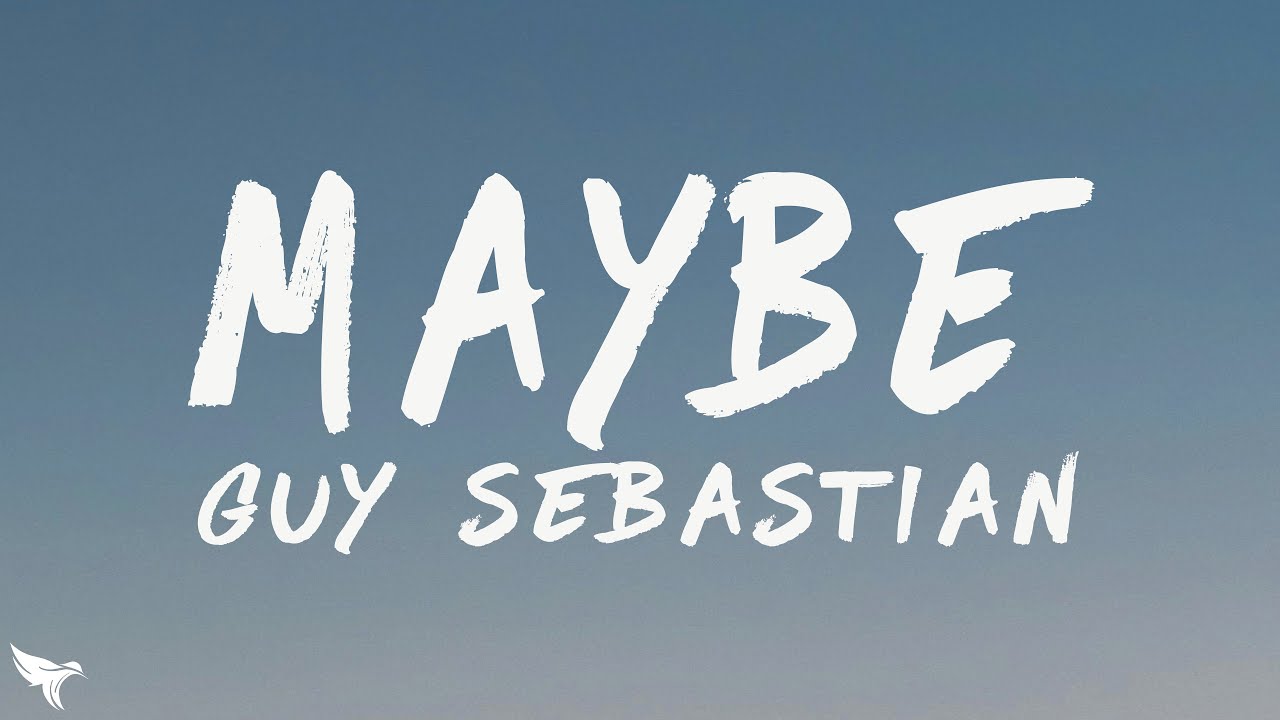 Guy Sebastian - Maybe (Lyrics) - YouTube