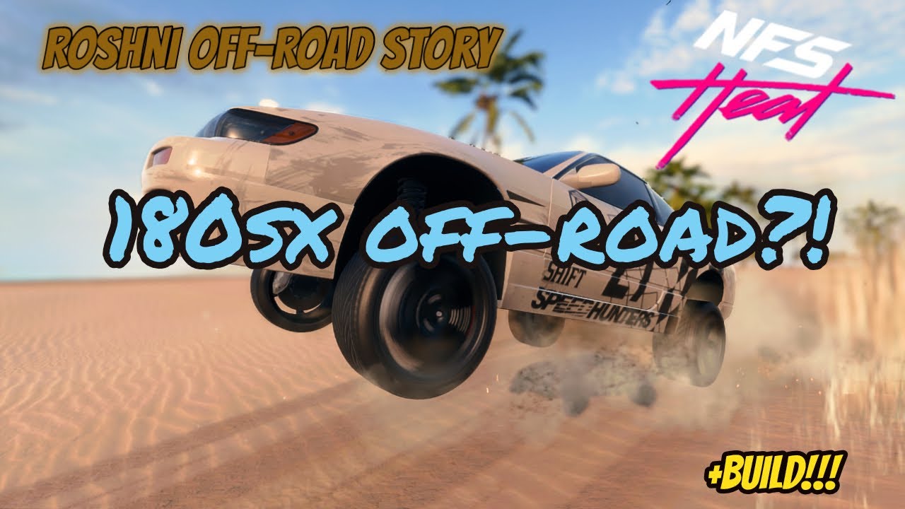 NFS Heat Gameplay - 180sx Only - Roshni Off-Road Story (CAN THE 180SX ...