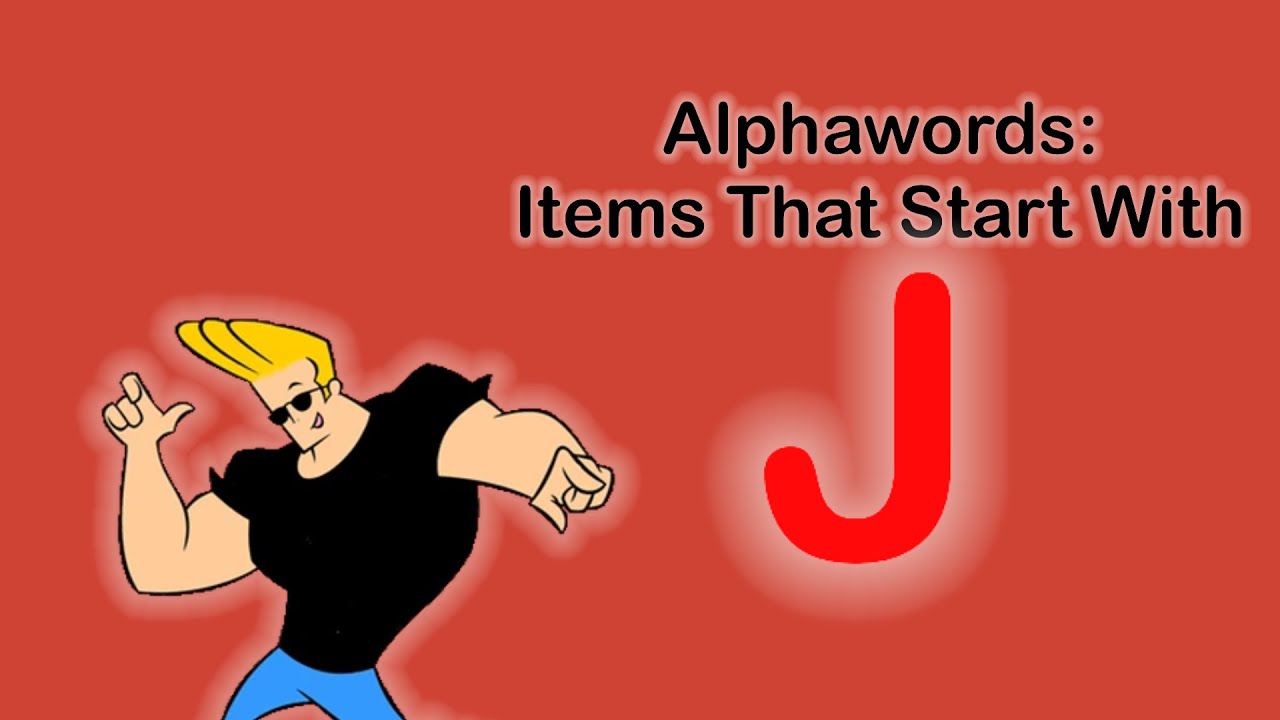Alphawords: Items That Start With J - YouTube