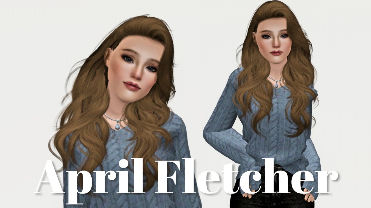April Fletcher || The Sims 3 Create - A - Sim (Members Only) - YouTube