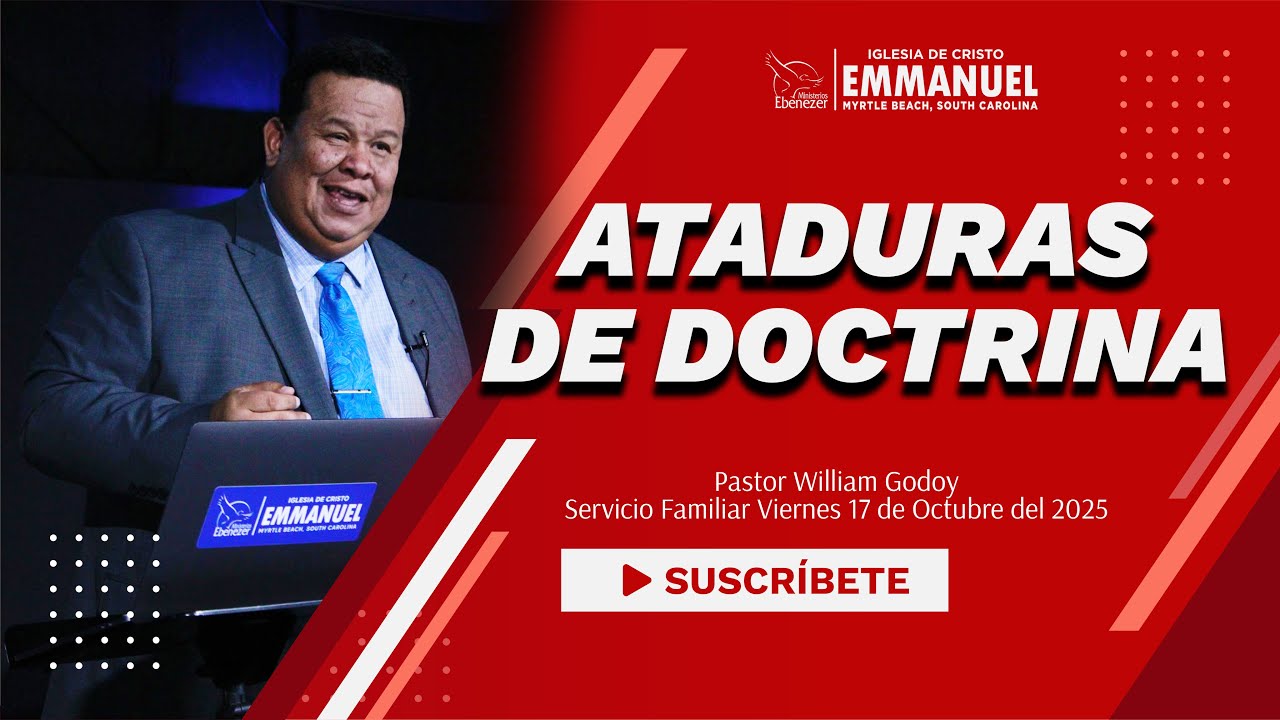 "Ataduras De Doctrina" | Pastor William Godoy | 17 de Octubre 2025 ...