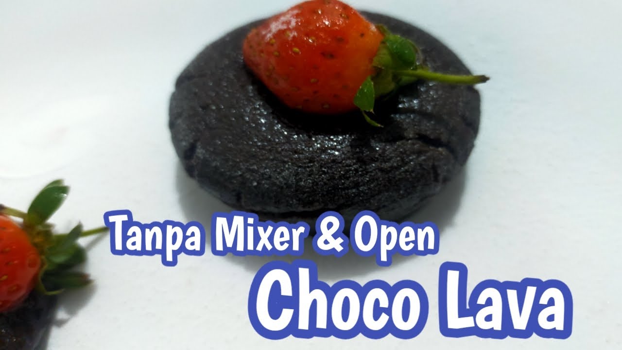 cara mudah membuat CHOCO LAVA Tanpa mixer dan Open - YouTube