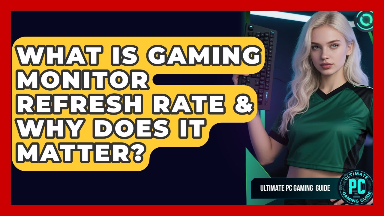 What Is Gaming Monitor Refresh Rate & Why Does It Matter? - Ultimate PC ...