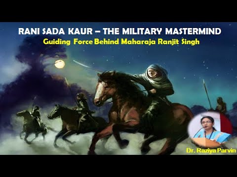 Rani Sada Kaur - The Military Mastermind | Dr Raziya Parvin - YouTube