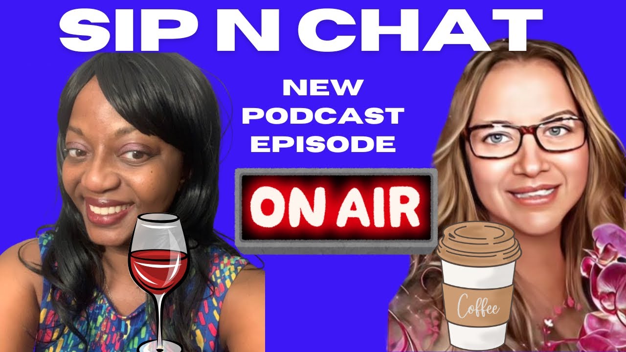 Self Improvement: Sip n Chat Ep 43 - YouTube