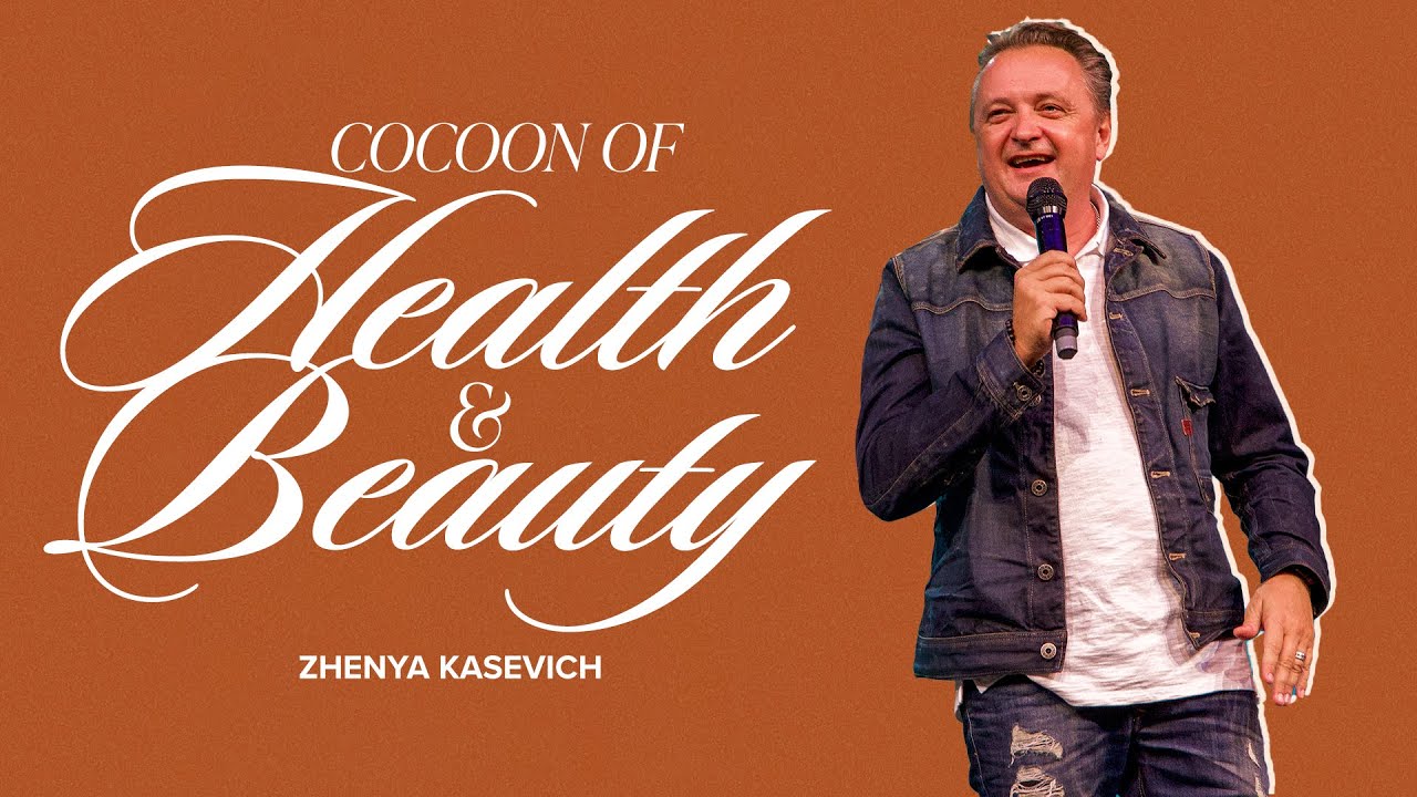 "Cocoon of Health and Beauty" by Pastor Zhenya Kasevich - YouTube