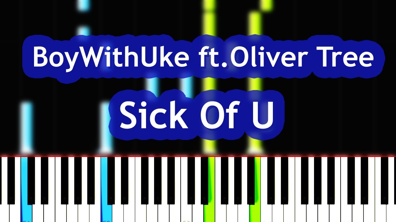 BoyWithUke - Sick Of U (ft.Oliver Tree) Piano Tutorial - YouTube
