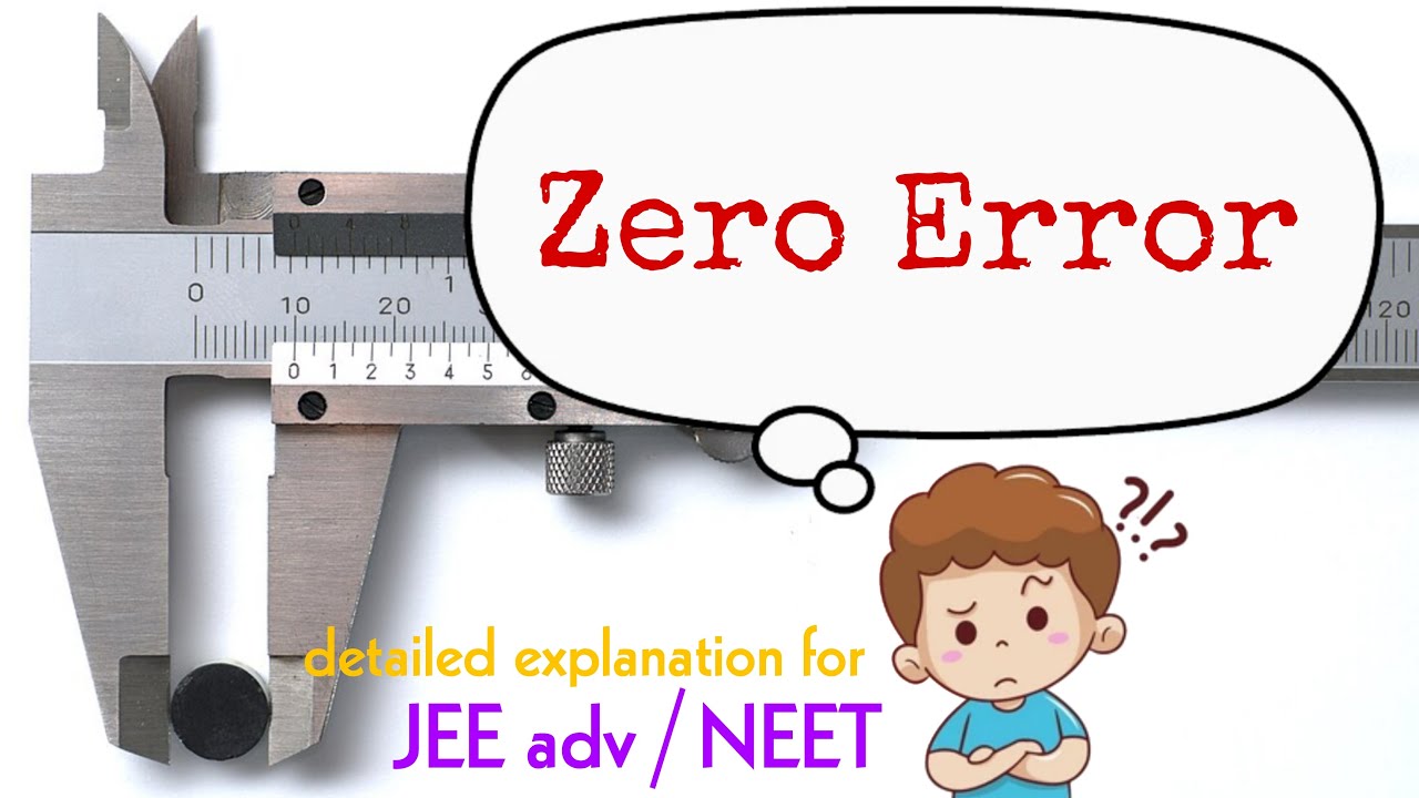 All about Zero Error | Vernier Caliper - 6 | JEE Main + Advanced | NEET ...
