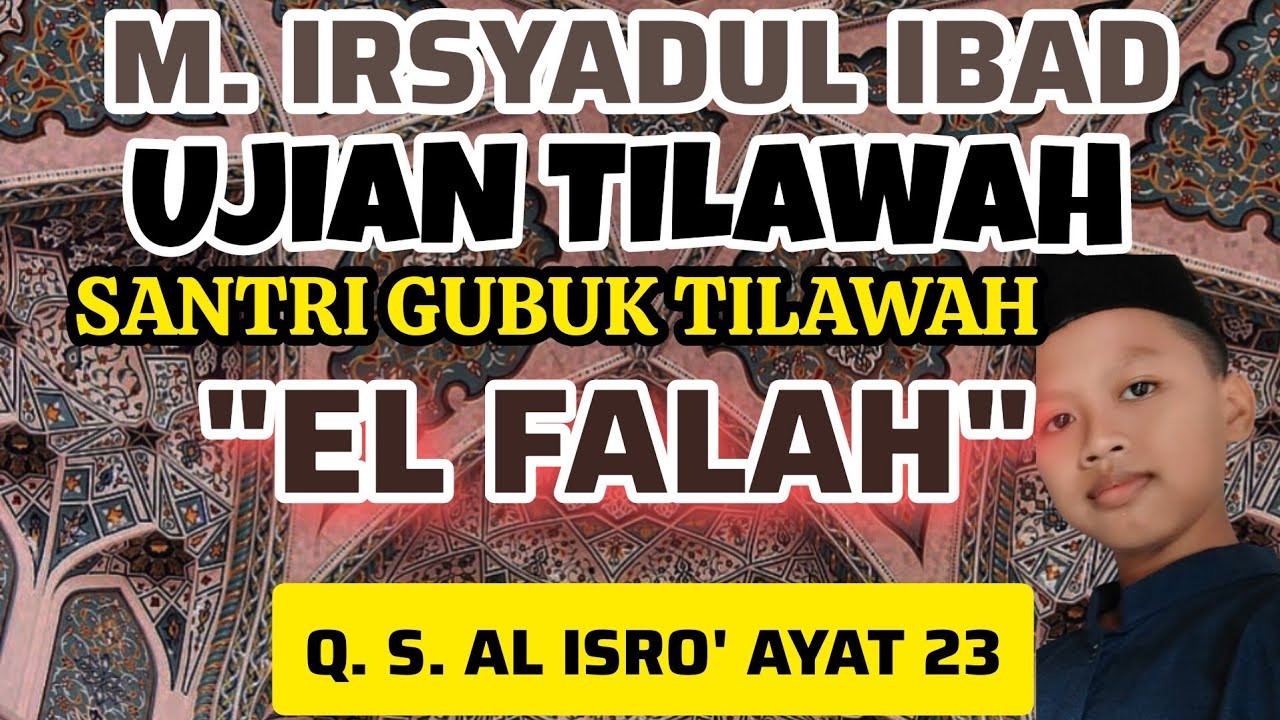 M. IRSYADUL IIBAD || UJIAN TILAWAH | SURAH AL ISRO' AYAT 23 || SANTRI ...