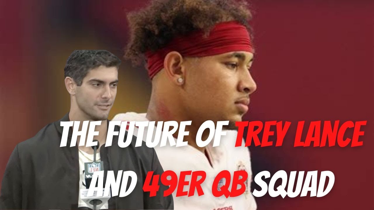 The Future of Trey Lance and the 49er QB squad #49ers - YouTube