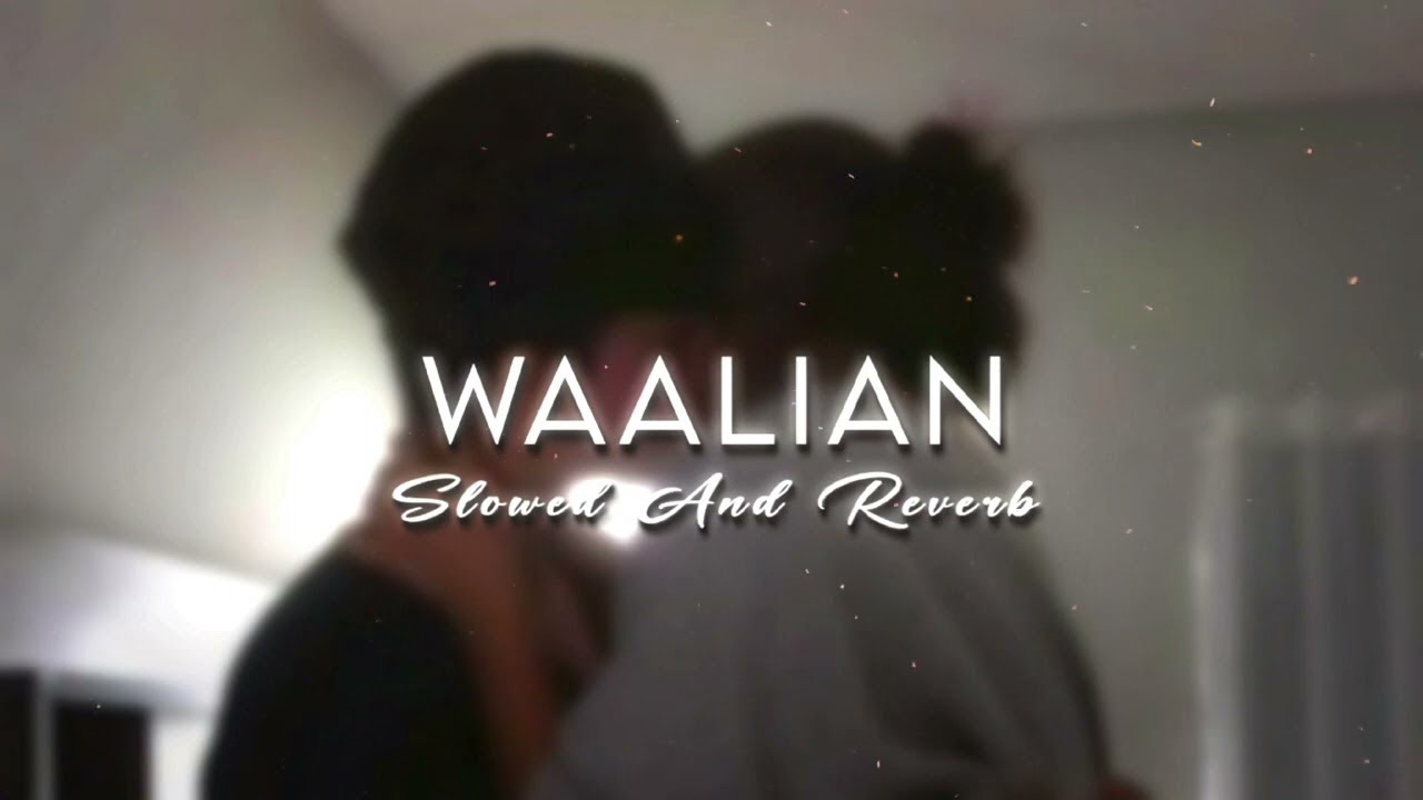 Waalian (harnoor) (punjabi song) - slow reverb - YouTube