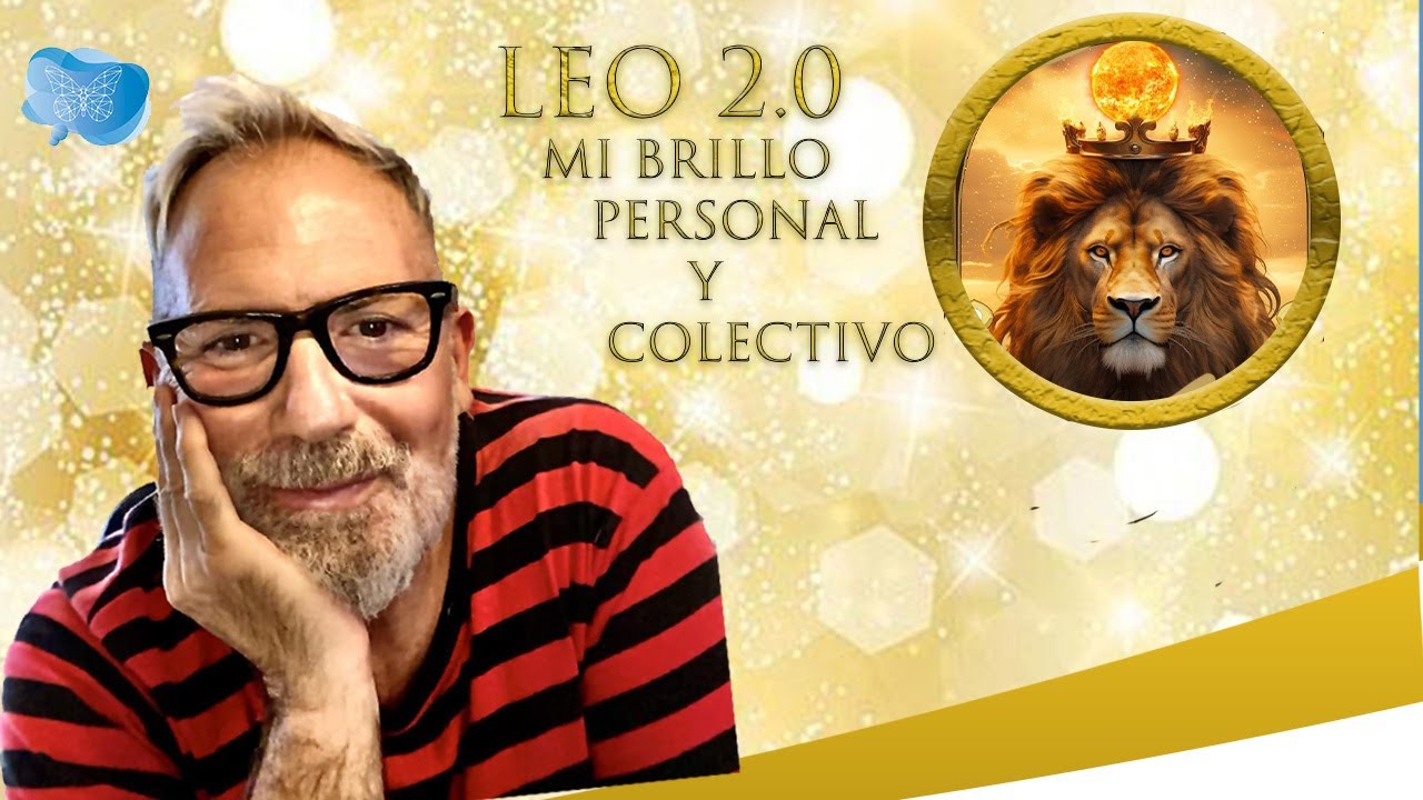 LEO ♌️ 2.0 Mi brillo personal y colectivo - YouTube
