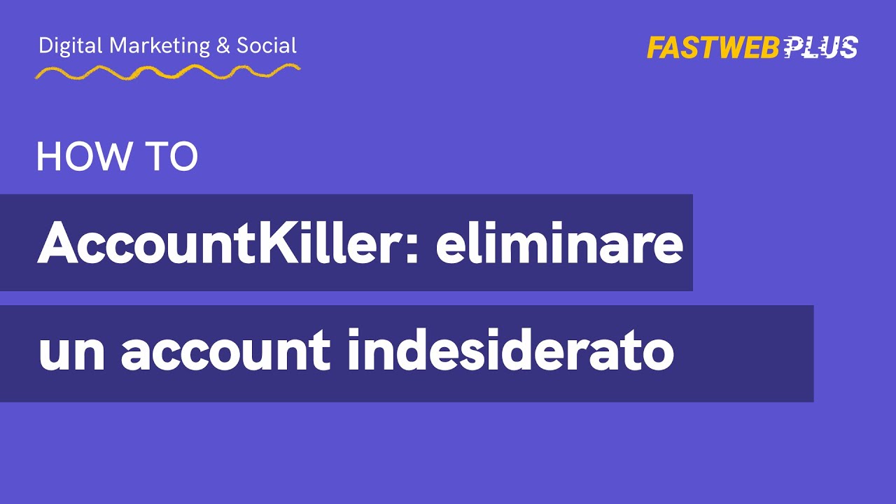 Usa AccountKiller per eliminare il tuo account dai siti web - FASTWEB PLUS - YouTube