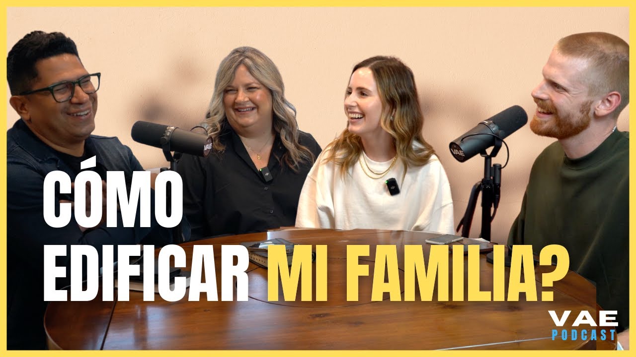 Cómo edificar mi familia? (feat. Daniel y Shari Calveti) | VAE Podcast - YouTube