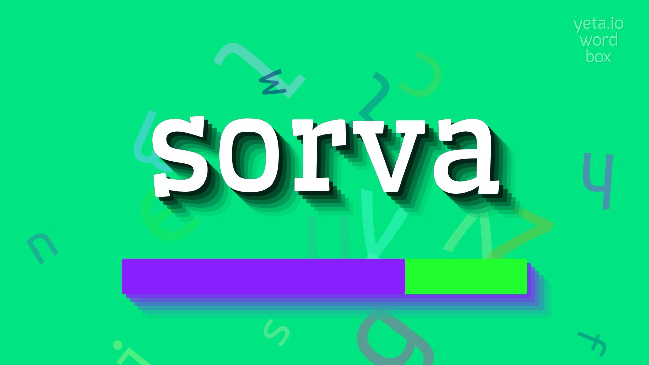 How to say "sorva"! (High Quality Voices) - YouTube