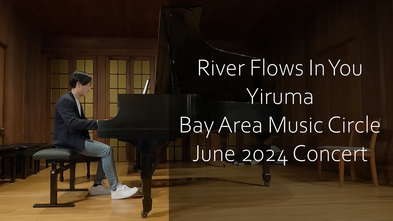 River Flows In You | Yiruma | Bay Area Music Circle | June 2024 Concert ...
