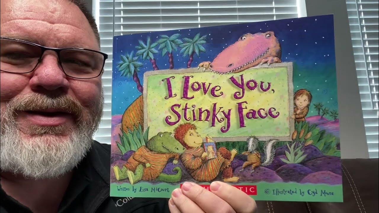 I Love You, Stinky Face by Lisa McCourt & Cyd Moore - YouTube