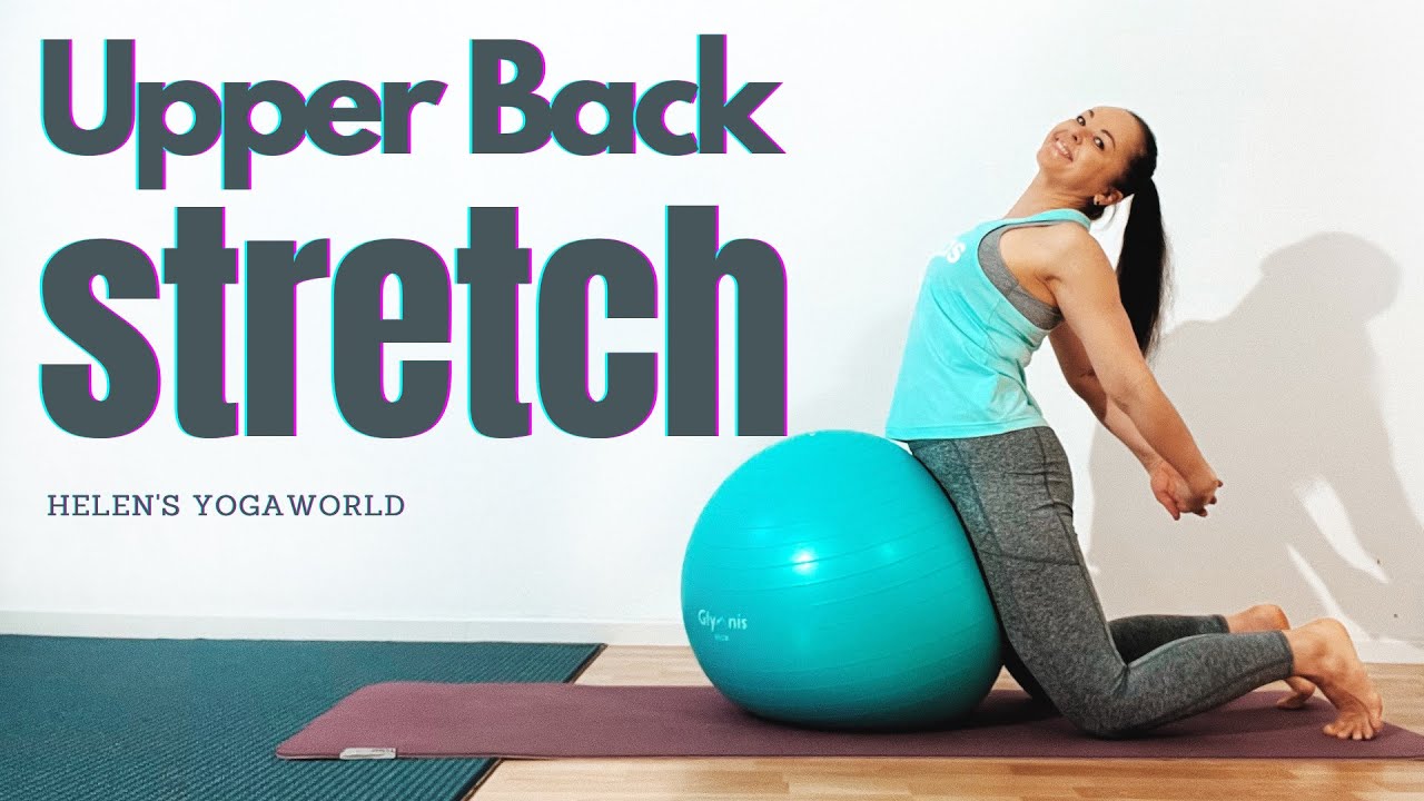 15 min Yoga Stretch for Thoracic Spine with a Swiss Ball | Yoga Poses ...