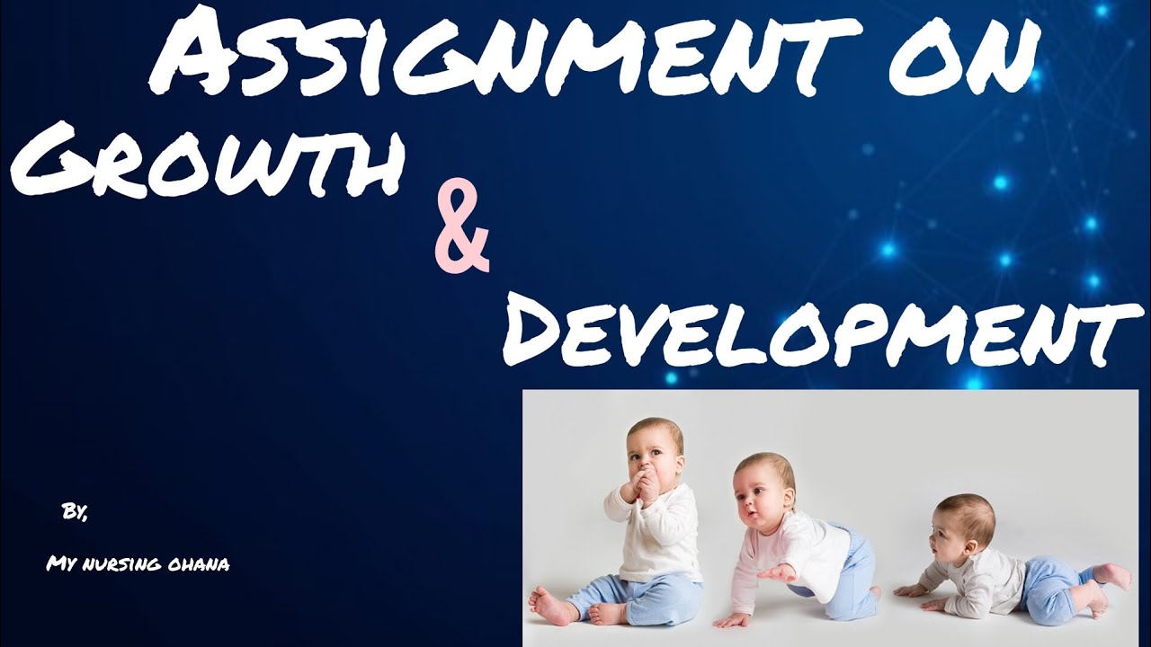 Assignment on growth and development in CHN,#assignment,#nursingstudent ...