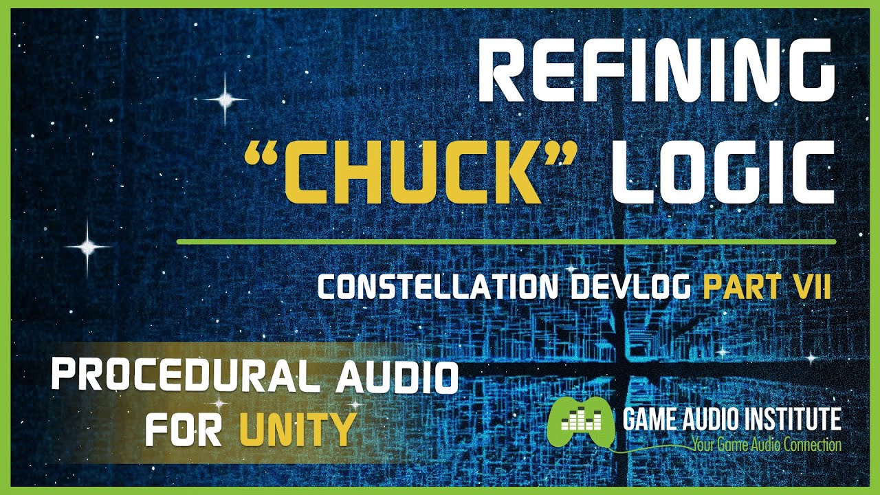 Procedural Audio For Unity: Refining "ChucK" Logic (Constellation ...