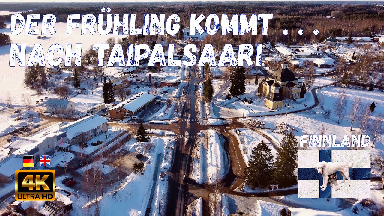 TAIPALSAARI - The spring comes . . . FINLAND - FINNLAND - SUOMI - 4K ...