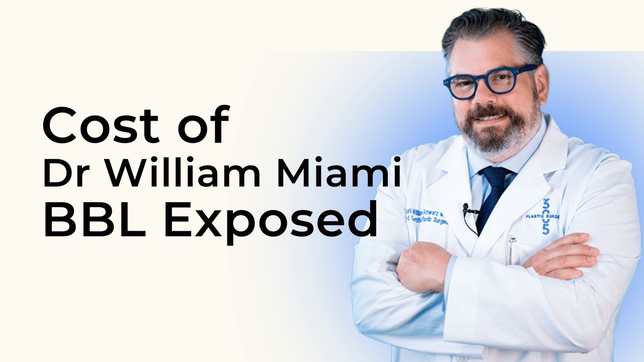 How Much Does Dr William Miami BBL Cost? Prices in 2025. - YouTube