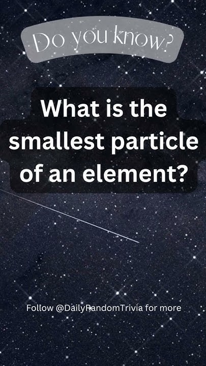 What is the smallest particle of an element? - YouTube