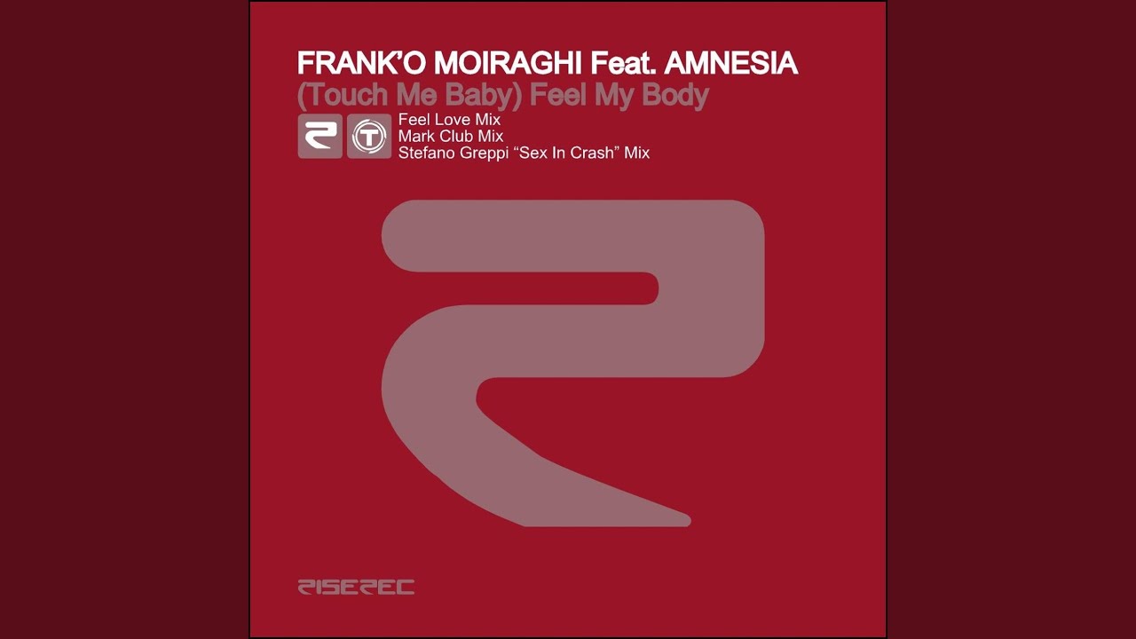[Touch Me Baby] Feel My Body [Feel Love Mix] - YouTube