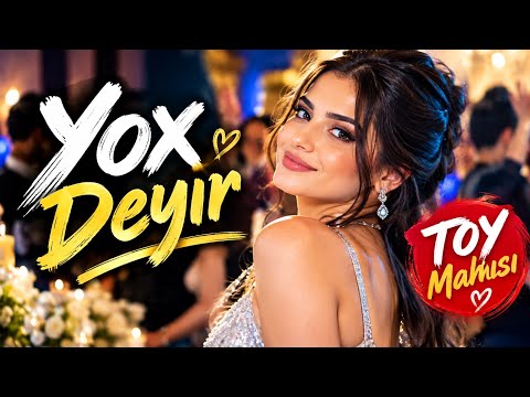 YOX DEYİR - 2026 - TREND Mahnı - Super OYNAMALI TOY Mahnısı (YMK Musiqi)