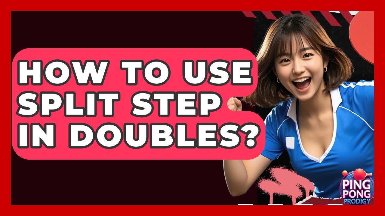 How To Use Split Step In Doubles? - Ping Pong Prodigy - YouTube