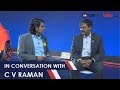 Videos of Siddharth Vinayak Patankar Talks To CV Raman On Future S ...