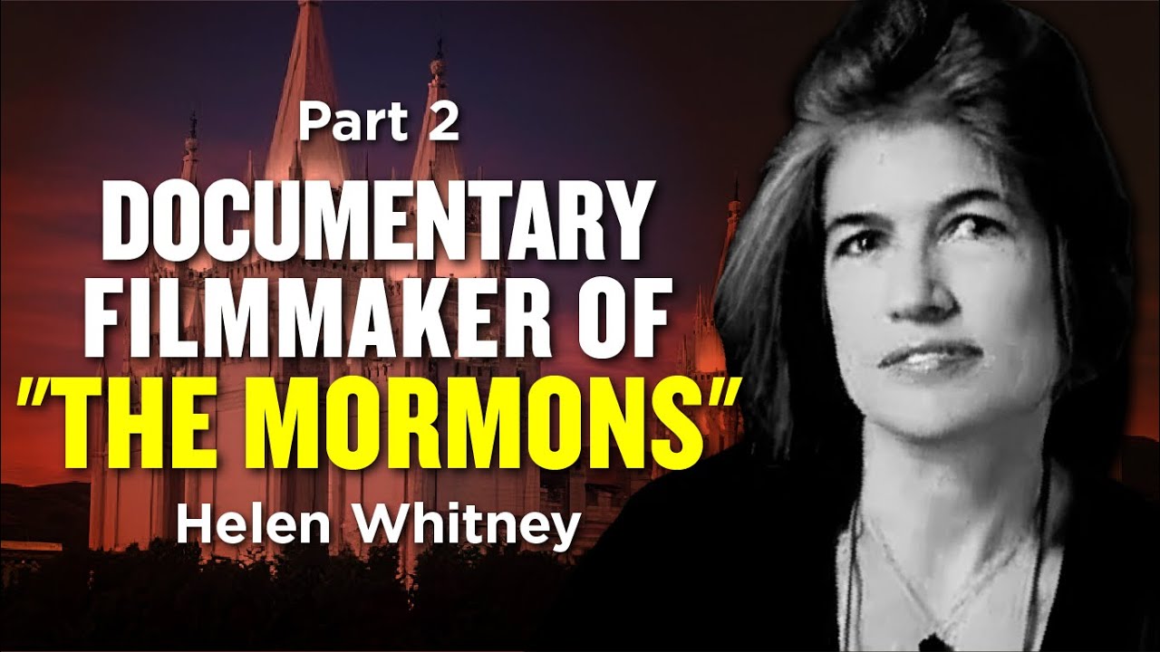 Mormon Stories #1005: Helen Whitney on Filmmaking, "The Mormons," and ...