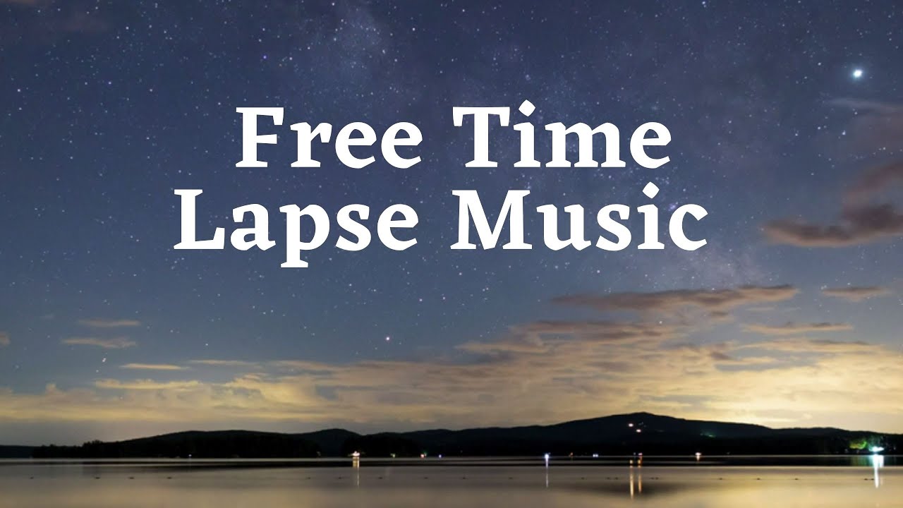 Free time lapse video || No copyright music || Free time lapse music ...