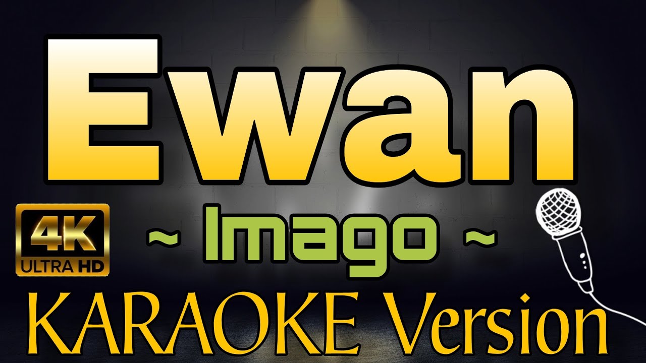 EWAN by Imago (HD OPM KARAOKE Version) - YouTube
