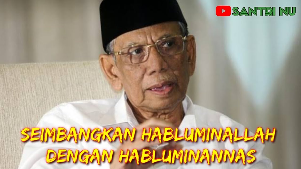 SEIMBANGKAN HABLUMINALLAH DENGAN HABLUMINANNAS - KH HASYIM MUZADI - YouTube