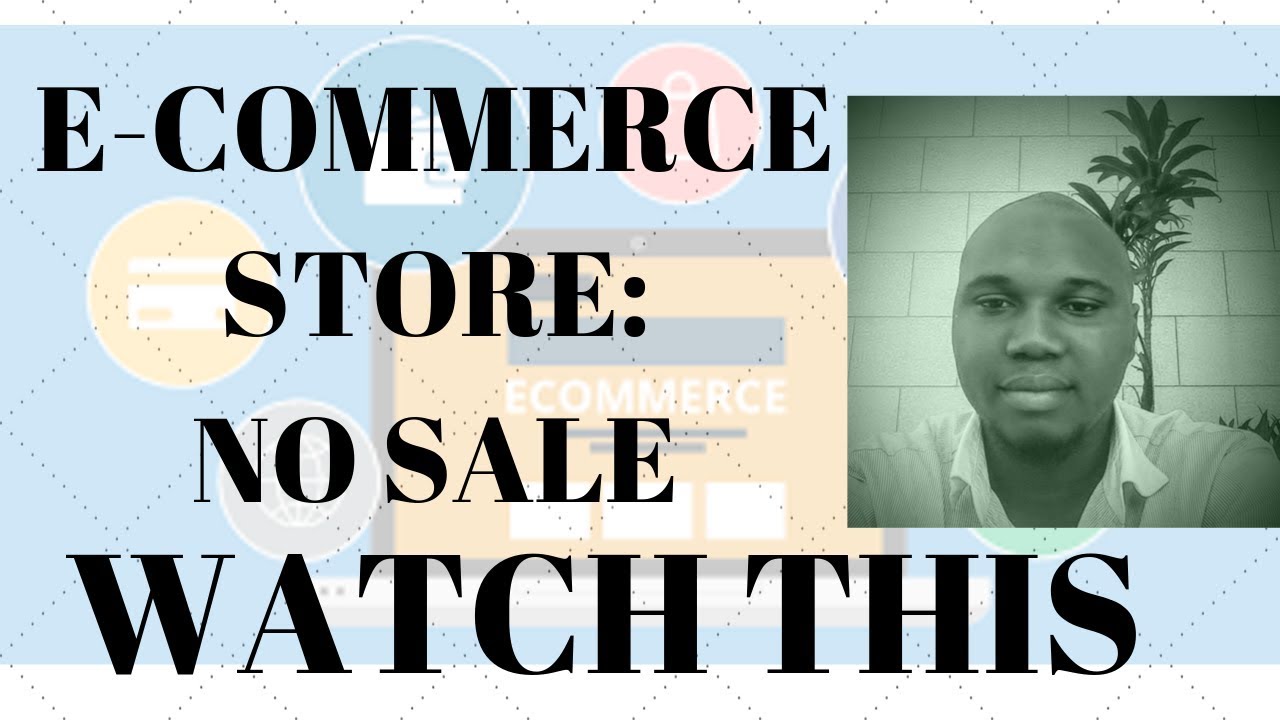 Why Your eCommerce Store is Getting No Sales- Fix This ASAP! - YouTube