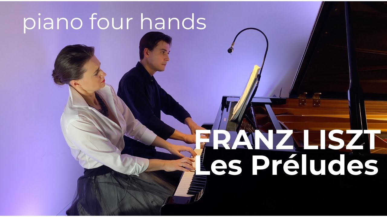 Ep. 26. Franz Liszt Les Préludes. Anna & Dmitri Shelest, piano four ...