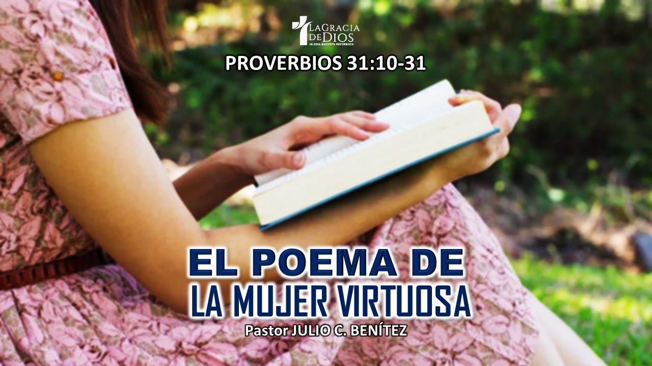 Proverbios 31:10-31, El Poema de la mujer virtuosa , Pr. Julio Benitez ...